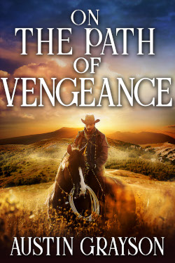 Extended Epilogue: On the Path of Vengeance - Austin Grayson